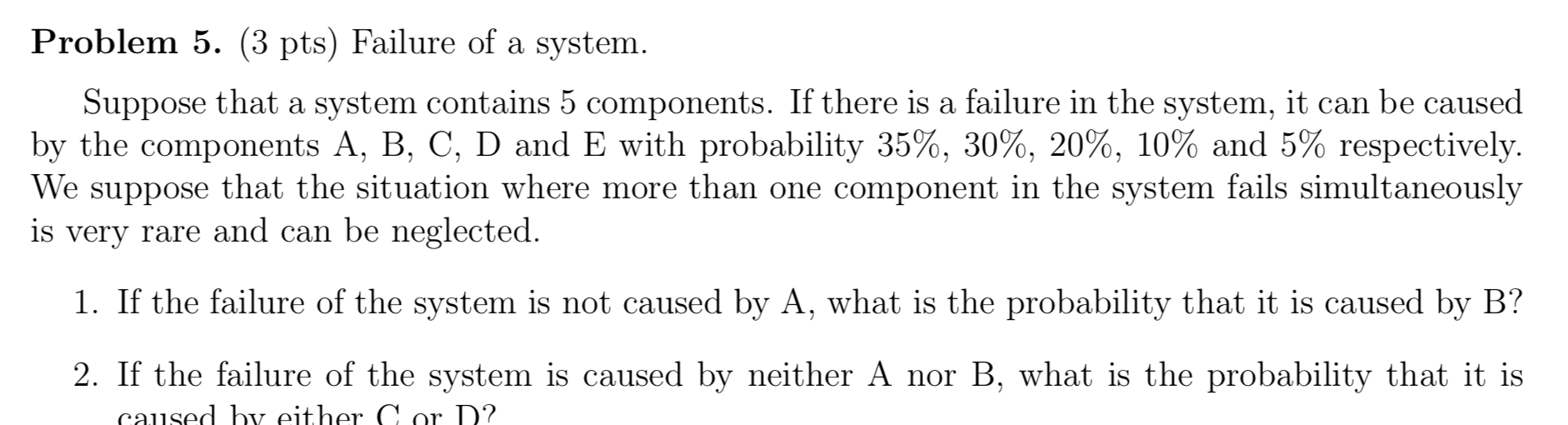 Solved Problem 5. (3 pts) Failure of a system. Suppose that | Chegg.com