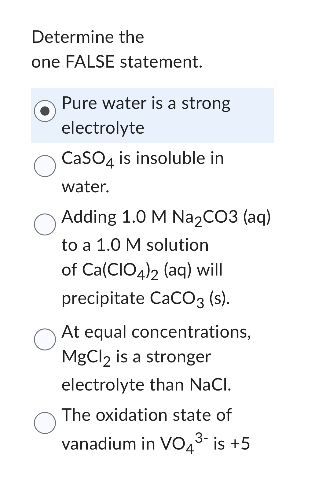 Solved Determine theone FALSE statement.Pure water is ﻿a | Chegg.com