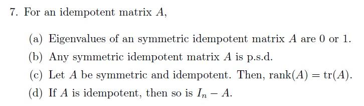 Solved 7. For an idempotent matrix A, (a) Eigenvalues of an | Chegg.com