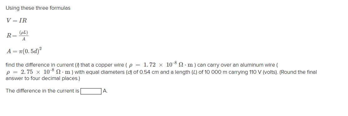 Solved Using these three formulas V=IRR=A(ρL)A=π(0.5d)2 find | Chegg.com