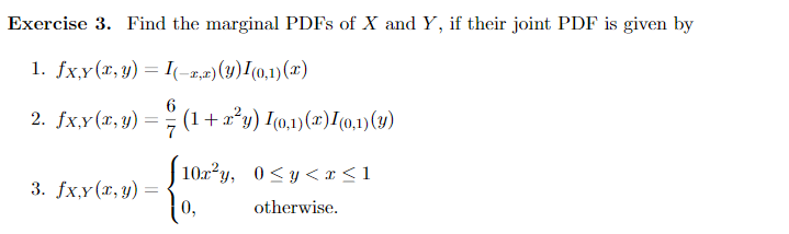 Solved Exercise 3. Find the marginal PDFs of X and Y , if | Chegg.com