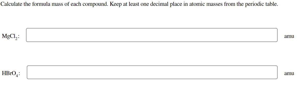 Solved Calculate the formula mass of each compound. Keep at | Chegg.com