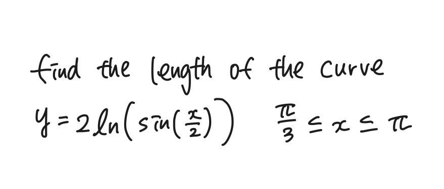 Solved find the length of the curve y=2ln(sin(2x))3π≤x≤π | Chegg.com