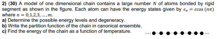 2) (30) A model of one dimensional chain contains a | Chegg.com