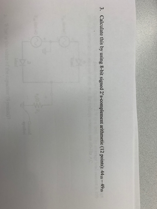 Solved 3. Calculate this by using 8-bit signed | Chegg.com