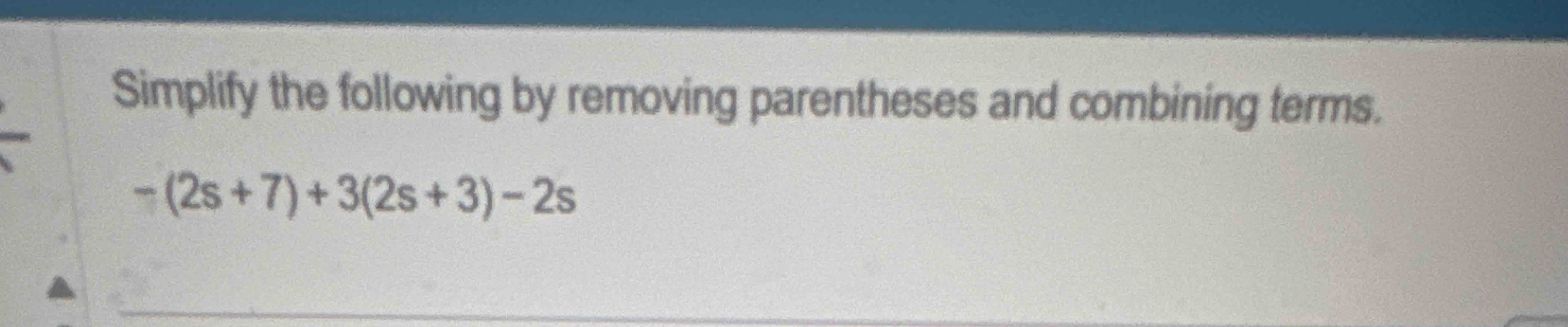 Solved Simplify the following by removing parentheses and | Chegg.com