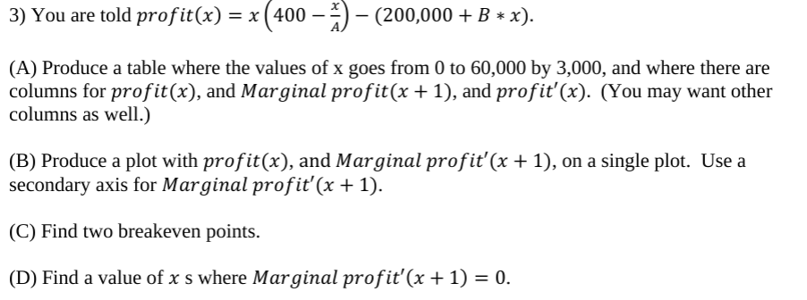 Solved You are told profit(x)=x(400-xA)-(200,000+B*x).(A) | Chegg.com