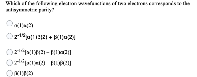 Solved Which of the following electron wavefunctions of two | Chegg.com