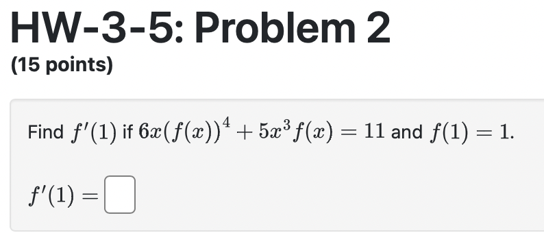 Solved HW-3-5: Problem 2 (15 points) Find f′(1) if | Chegg.com