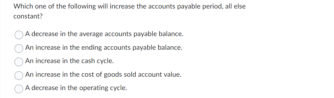 Solved Which one of the following will increase the accounts | Chegg.com