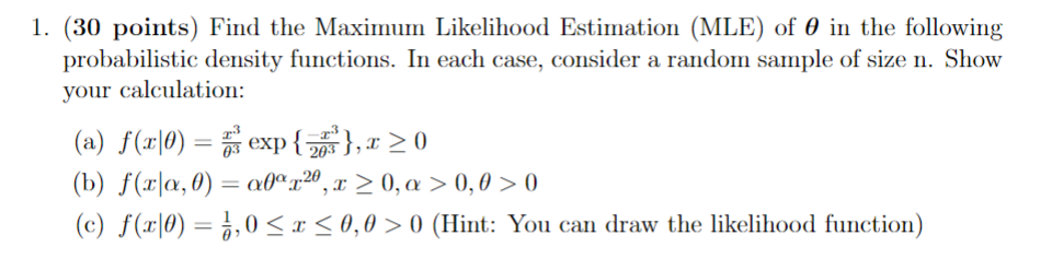 Solved 1. (30 points) Find the Maximum Likelihood Estimation | Chegg.com