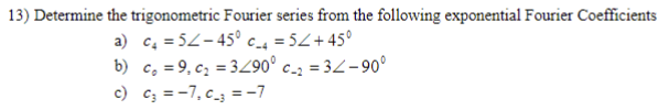 Solved 13) Determine the trigonometric Fourier series from | Chegg.com
