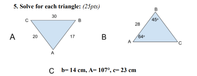 Solved 5. Solve for each triangle: (25pts) B C b=14 | Chegg.com