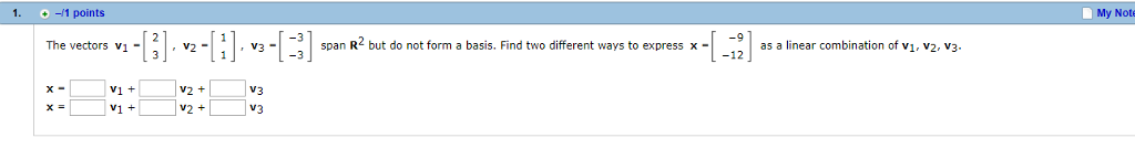 Solved 1. 1 points My Note -3 The vectors vi- span R2 but do | Chegg.com