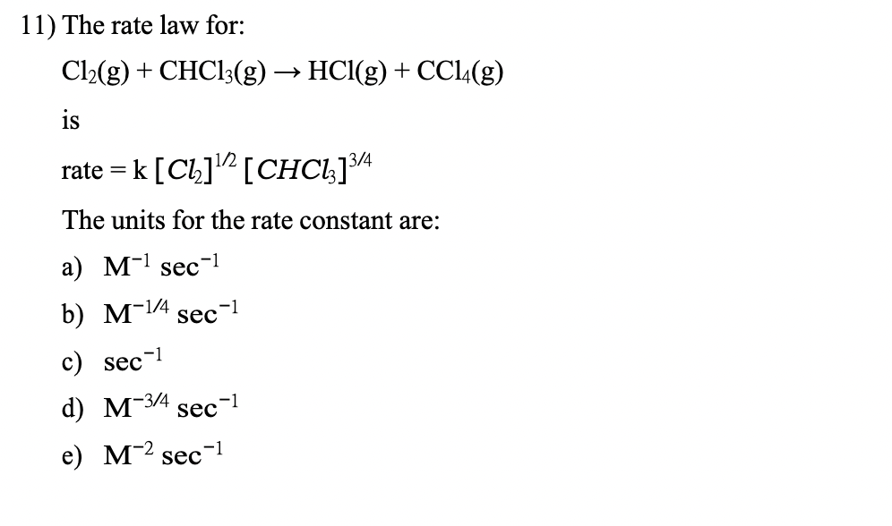 Solved 11) The rate law for: Cl2( g)+CHCl3( g)→HCl(g)+CCl4( | Chegg.com