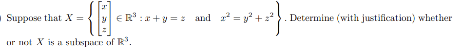Solved Suppose that X=⎩⎨⎧⎣⎡xyz⎦⎤∈R3:x+y=z and x2=y2+z2}. | Chegg.com