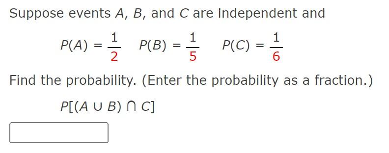 Solved Suppose events A,B, and C are independent and | Chegg.com