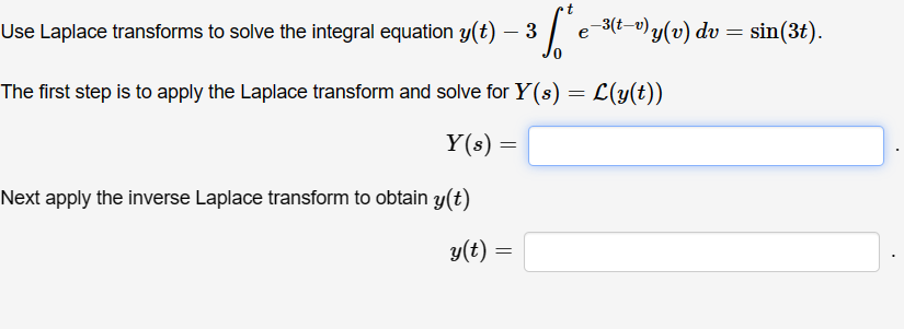 Solved Use Laplace transforms to solve the integral equation | Chegg.com
