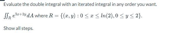 Solved Evaluate the double integral with an iterated | Chegg.com