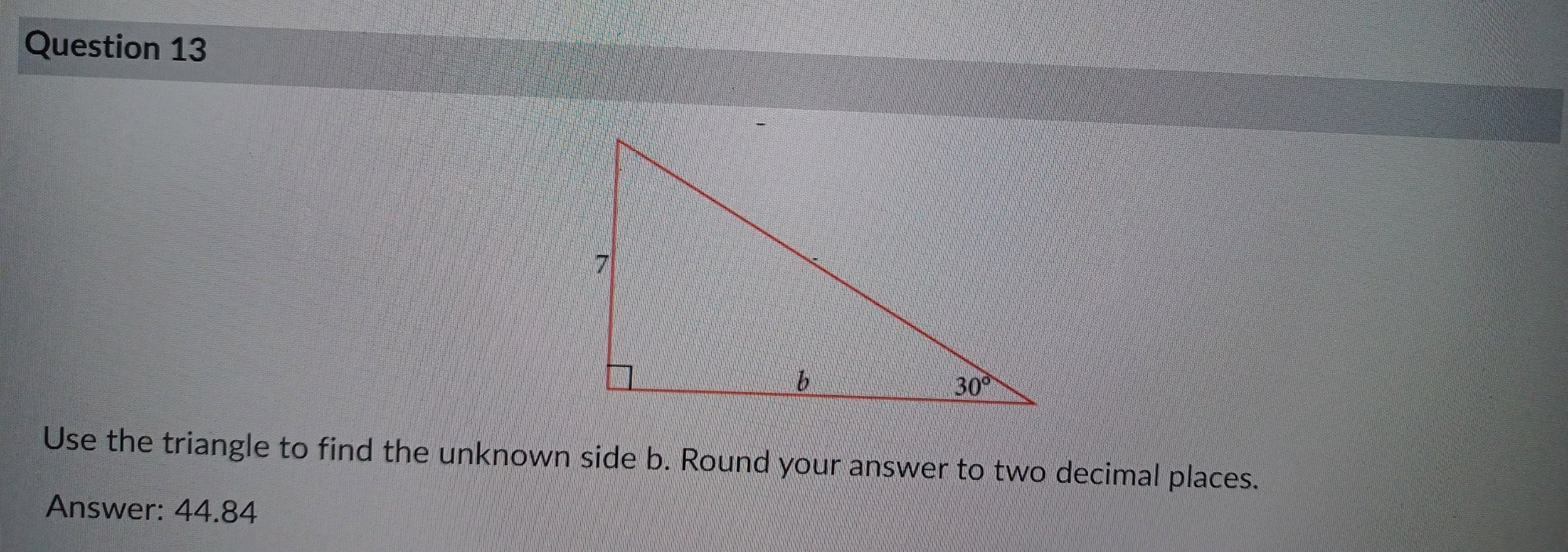 Solved Use the triangle to find the unknown side b. ﻿Round | Chegg.com