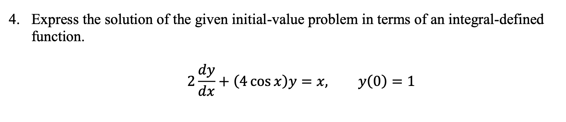 Solved 4. Express the solution of the given initial-value | Chegg.com