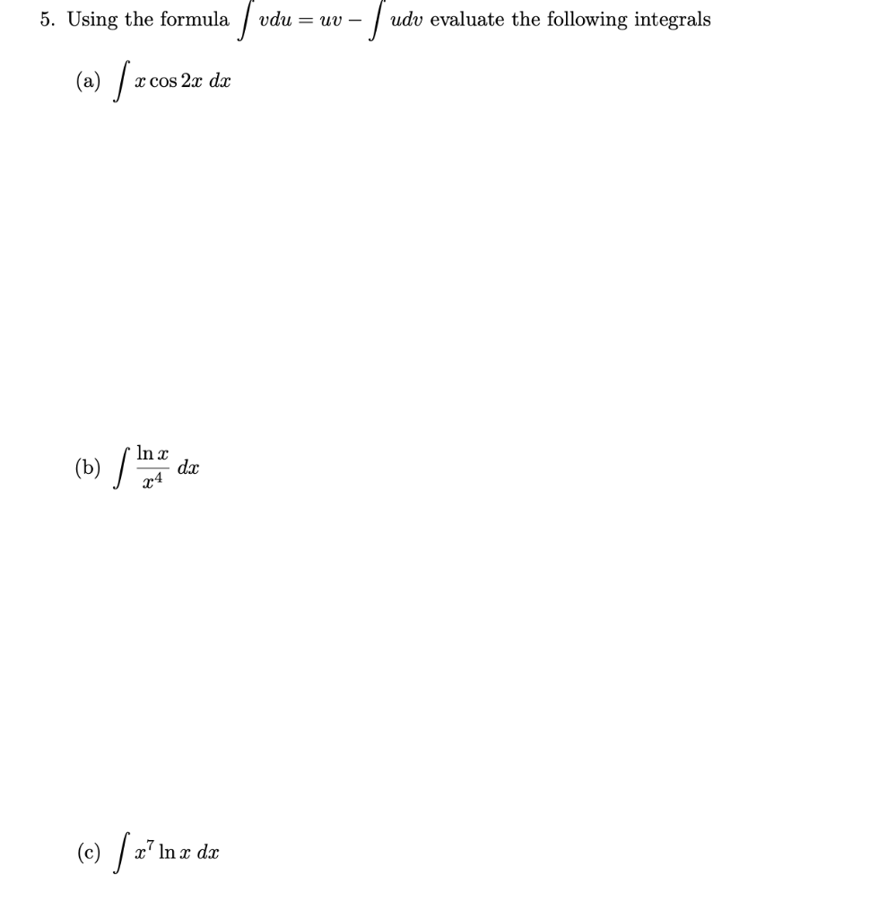 Solved 5. Using the formula | vdu = uv – | udv evaluate the | Chegg.com