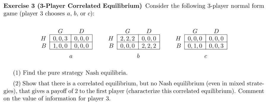 Exercise 3 (3-Player Correlated Equilibrium) Consider | Chegg.com