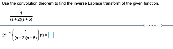 Solved Use the convolution theorem to find the inverse | Chegg.com