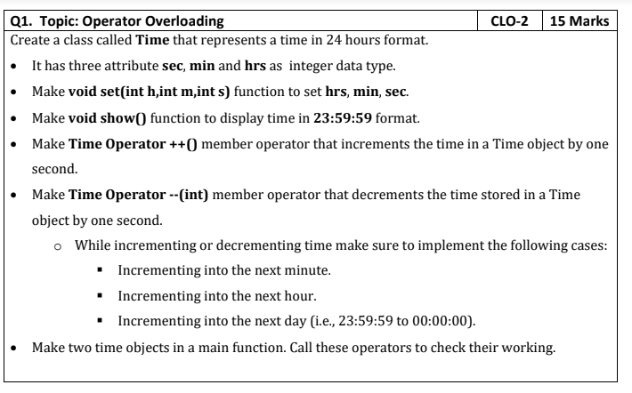 Solved Q1. Topic: Operator Overloading CL0-2 15 Marks Create | Chegg.com