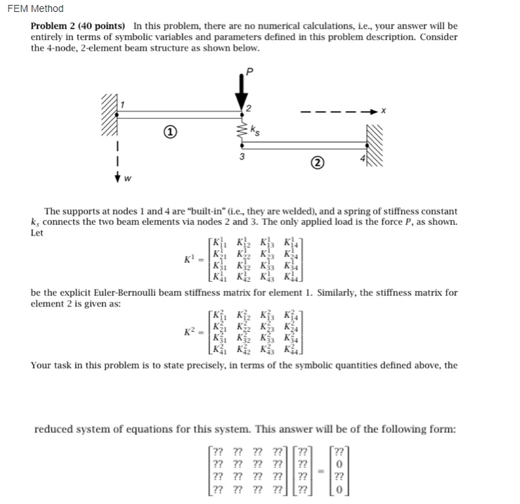 Solved FEM Method Problem 2 (40 points) In this problem, | Chegg.com