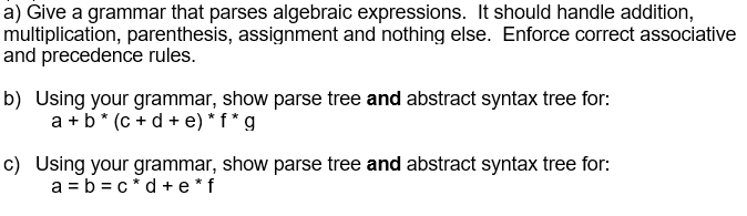 Solved a) Give a grammar that parses algebraic expressions. | Chegg.com