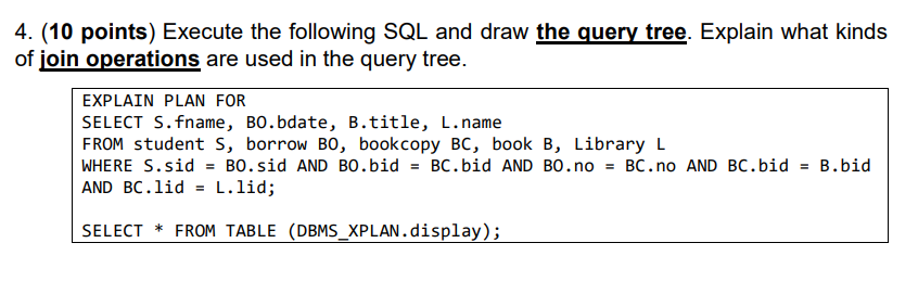 Solved 4. (10 points) Execute the following SQL and draw the | Chegg.com