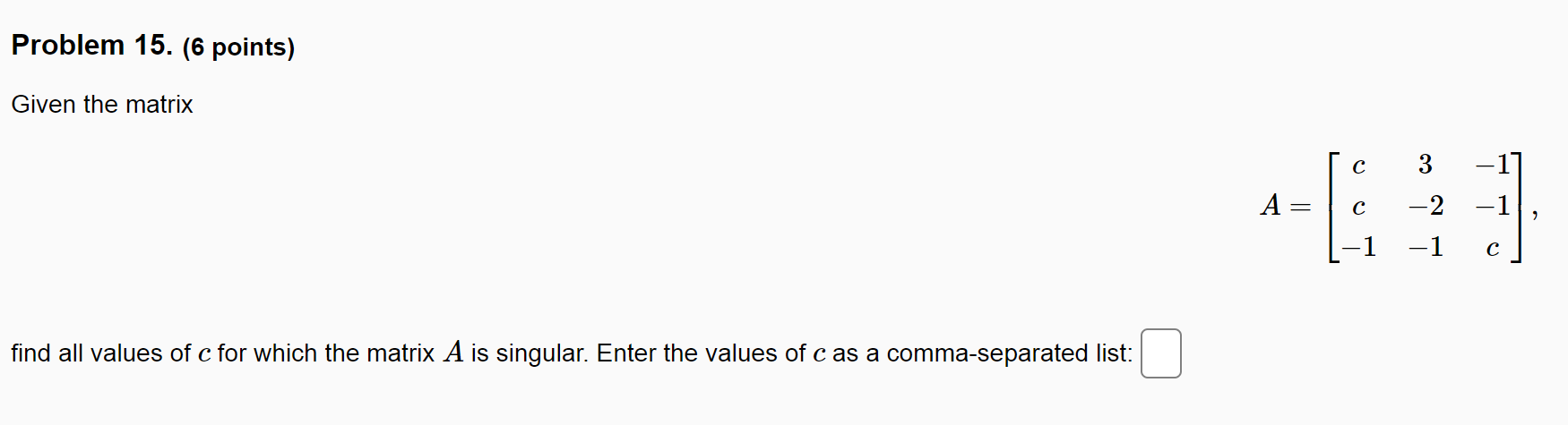 Solved Problem 15. (6 points) Given the matrix с 3 -1] -1 A | Chegg.com