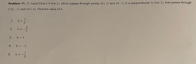 Solved Problem 11. [1 mark] Find k if line L1 which passes | Chegg.com
