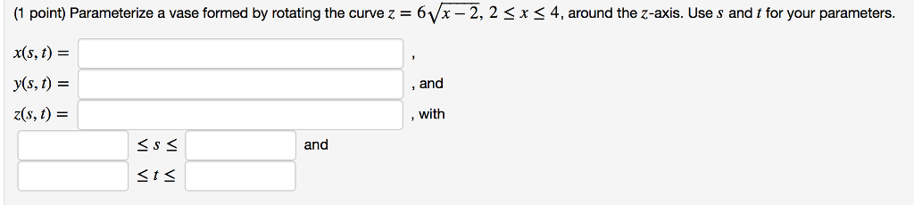 Solved (1 point) Parameterize a vase formed by rotating the | Chegg.com