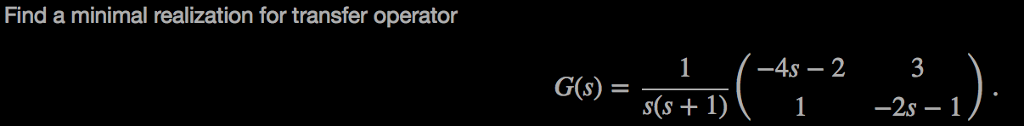 Solved Find a minimal realization for transfer operator 1 | Chegg.com
