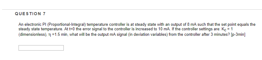 Solved QUESTION 7 An electronic PI (Proportional-Integral) | Chegg.com