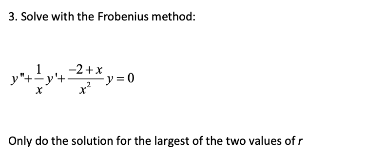 Solved 3. Solve with the Frobenius method: | Chegg.com