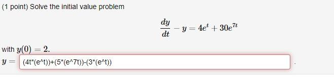 Solved (1 point) Solve the initial value problem | Chegg.com