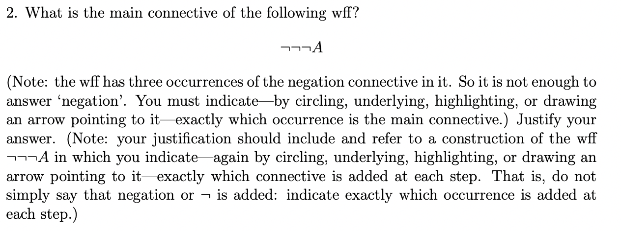 Solved 2. What is the main connective of the following wff? | Chegg.com