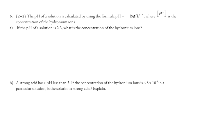 Solved 6. {2+2} 'The pH of a solution is calculated by using | Chegg.com