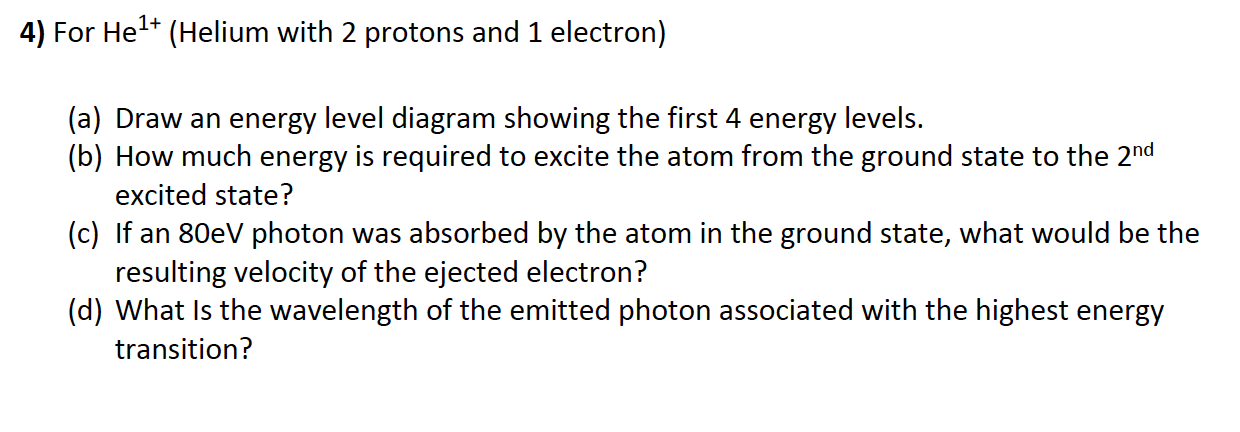 Solved 4) For Hel+ (Helium with 2 protons and 1 electron) | Chegg.com