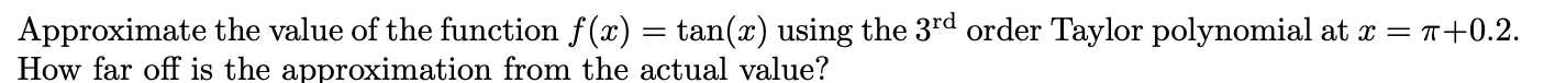 Solved Approximate the value of the function f(x)=tan(x) | Chegg.com