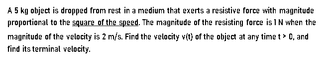Solved A 5 kg object is dropped from rest in a medium that | Chegg.com