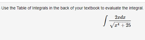 Solved Use the Table of Integrals in the back of your | Chegg.com