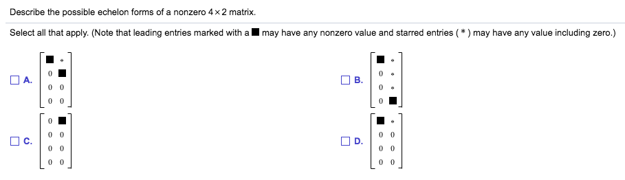 Solved Describe the possible echelon forms of a nonzero 4x 2 | Chegg.com