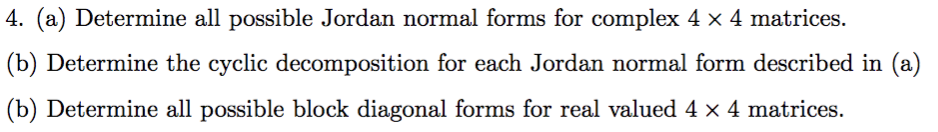 Solved 4. (a) Determine all possible Jordan normal forms for | Chegg.com