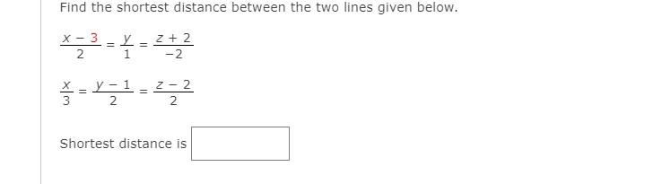 Solved Find the shortest distance between the two lines | Chegg.com