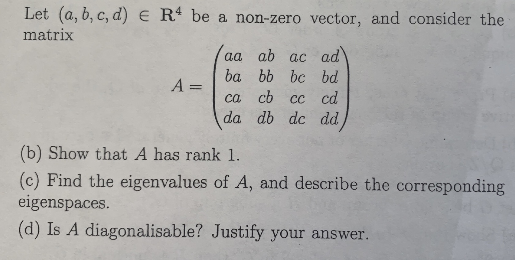 Solved Let (a,b,c,d)∈R4 be a non-zero vector, and consider | Chegg.com