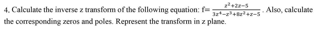 Solved 22 +22-5 4. Calculate the inverse z transform of the | Chegg.com